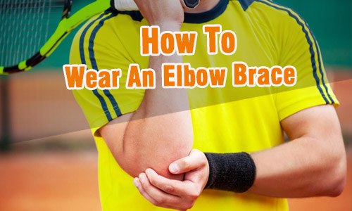 Tennis Elbow Brace - How To Wear An Elbow Brace?