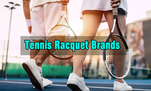 What are the Most Popular Tennis Racquet Brands?
