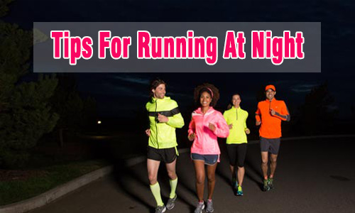7 Tips For Running At Night